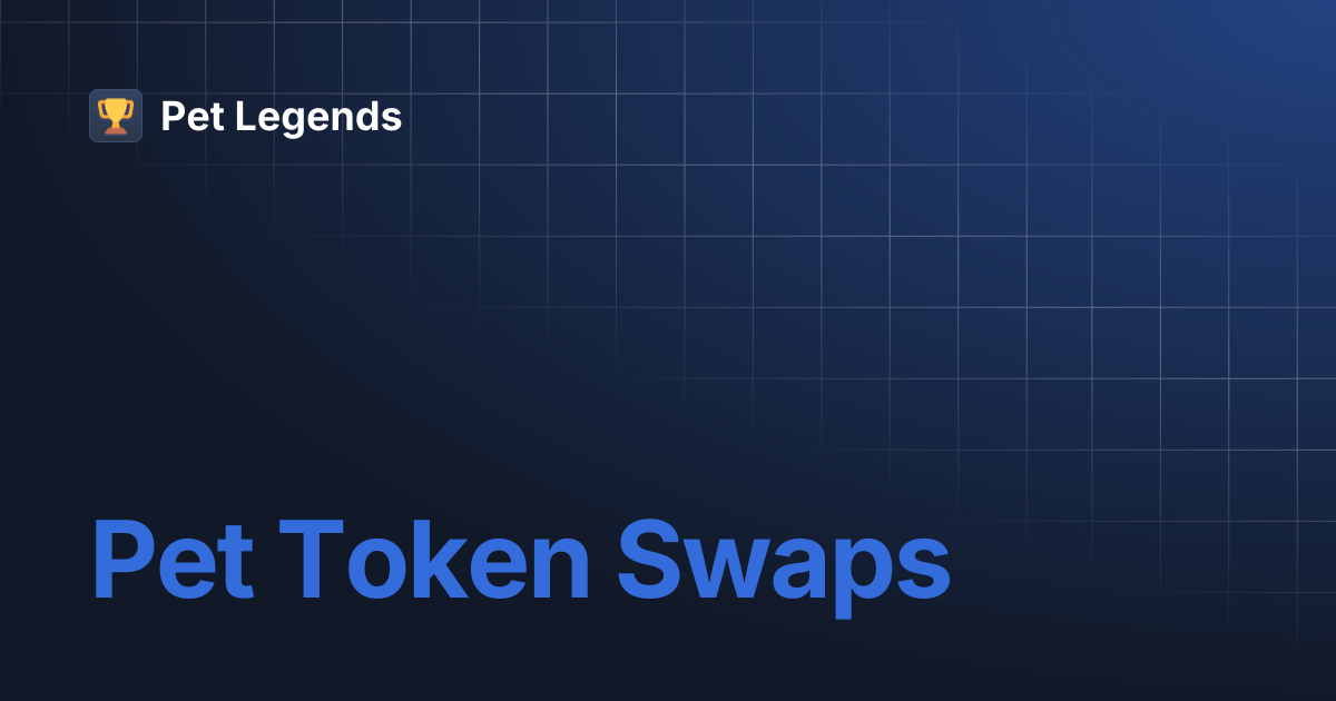 Pet Token Swaps | Pet Legends